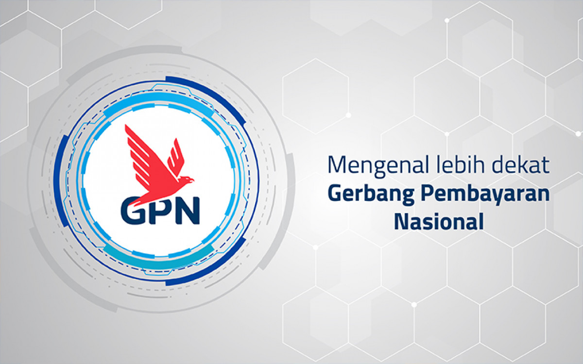 Mengenal Lebih Dekat Gerbang Pembayaran Nasional (GPN)
