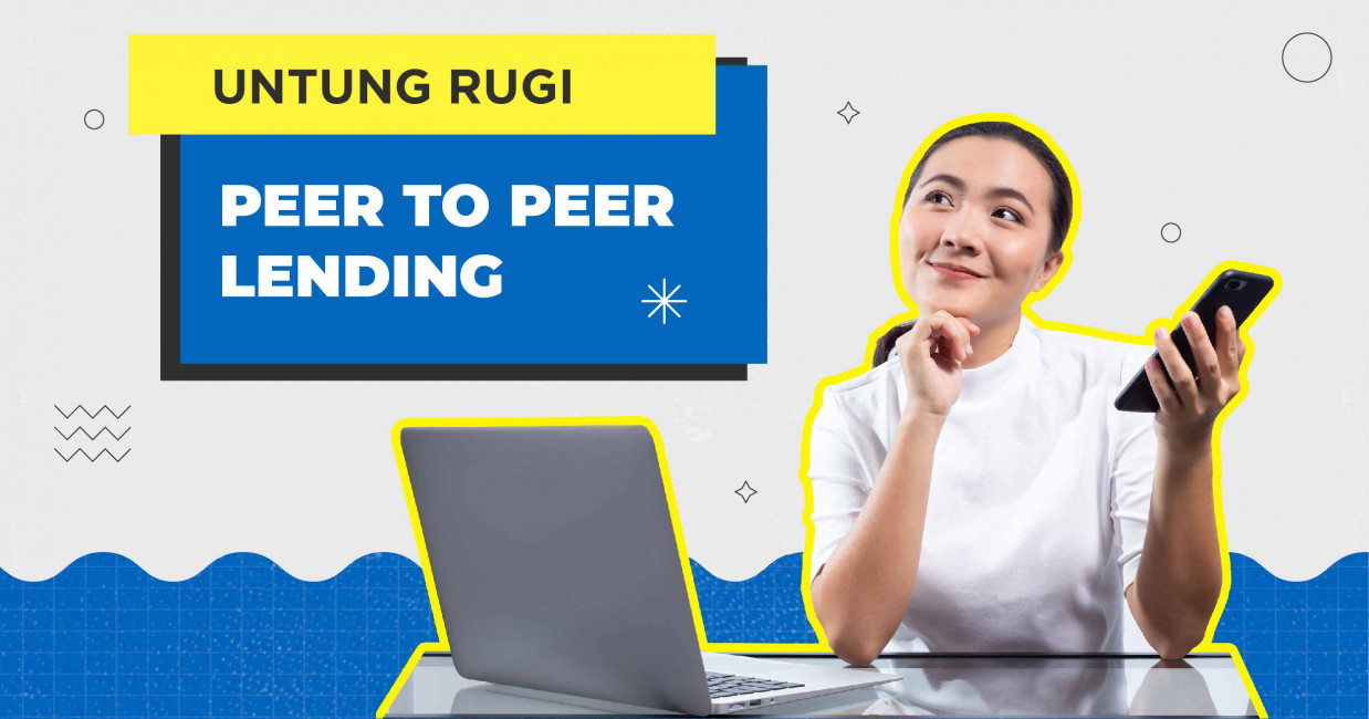 Untung Rugi PEER TO PEER LENDING
