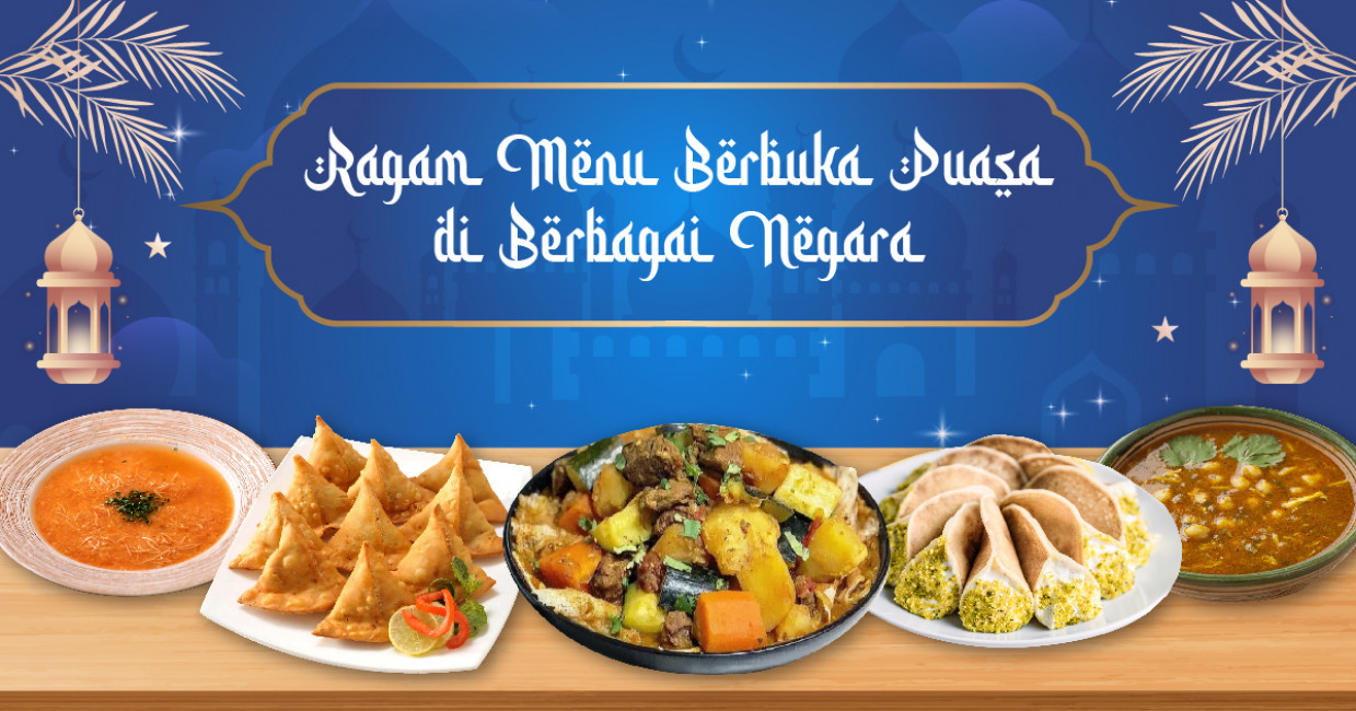 Ragam Menu Berbuka Puasa di Berbagai Negara