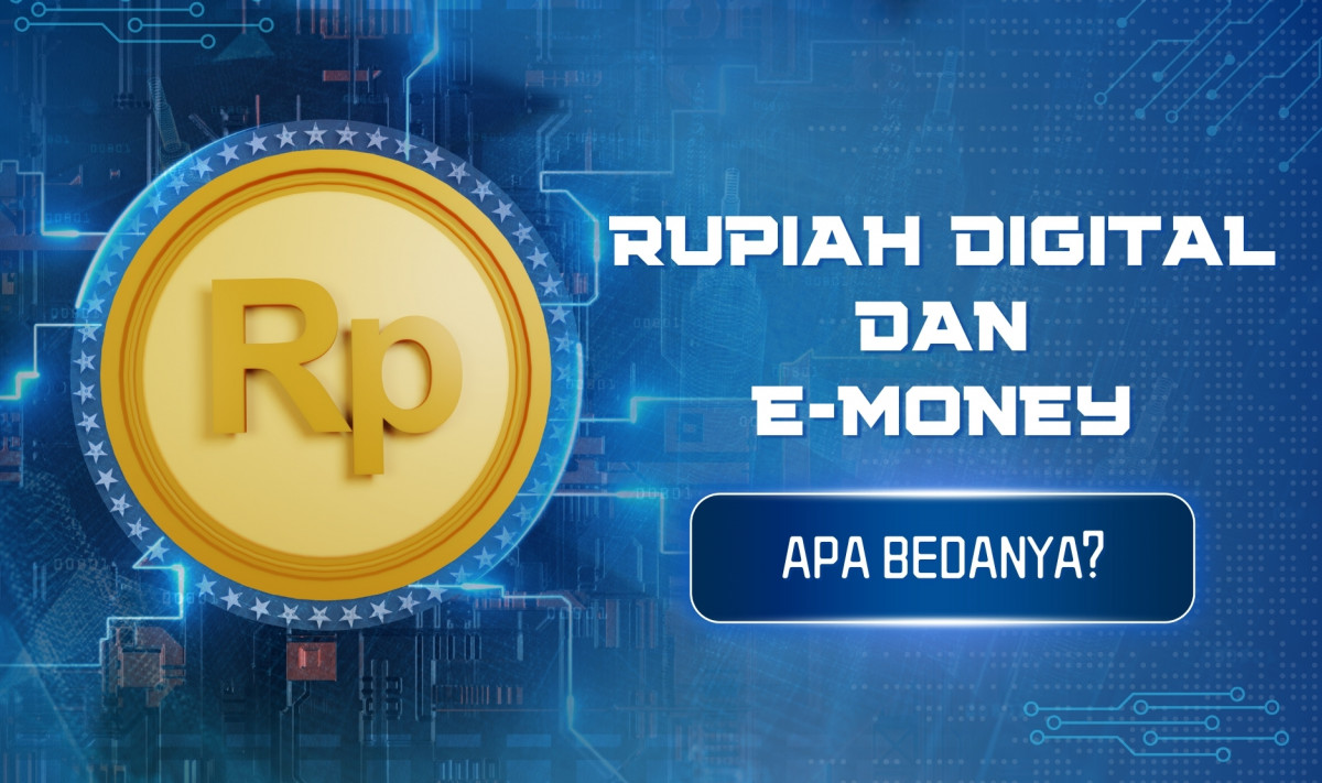 Rupiah Digital dan E-Money: Apa Bedanya?