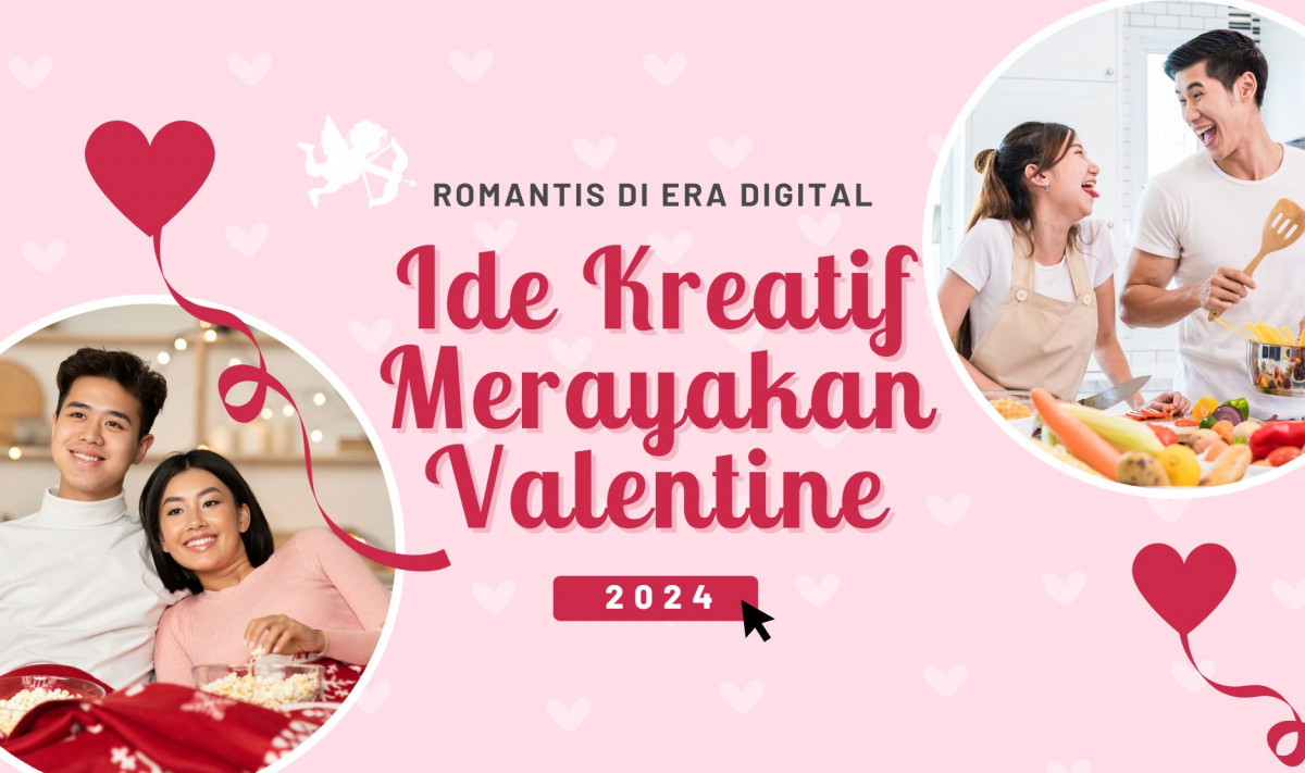 Romantis di Era Digital: Ide Kreatif Merayakan Valentine 2024