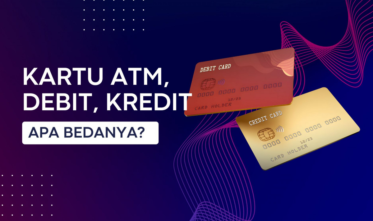 Kartu ATM, Debit, Kredit. Apa Bedanya?