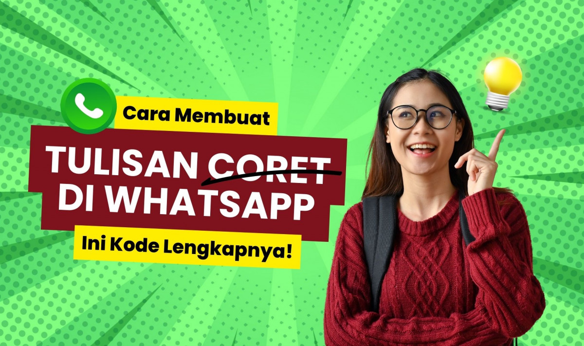 Cara Membuat Tulisan ̶C̶o̶r̶e̶t̶ di Whatsapp, Ini Kode Lengkapnya!