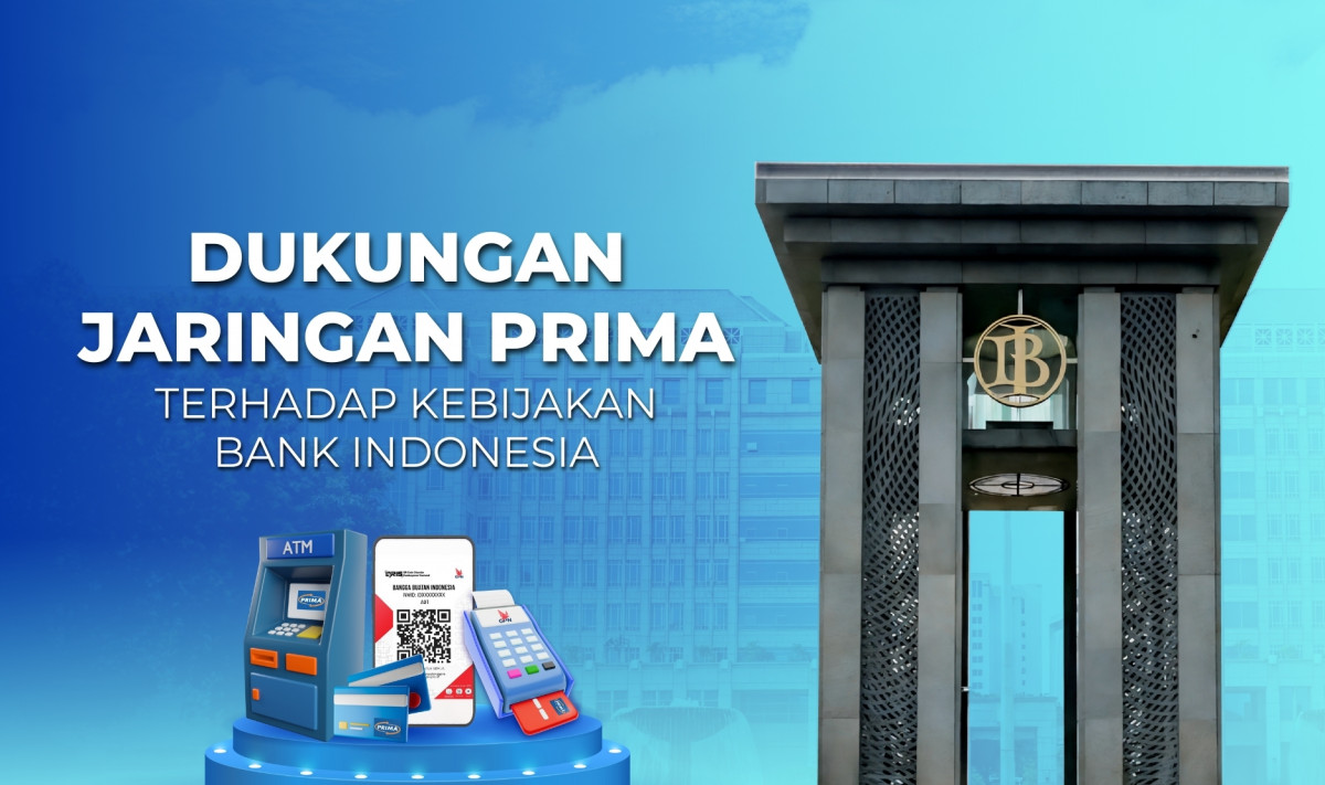Dukungan Jaringan PRIMA terhadap Kebijakan Bank Indonesia