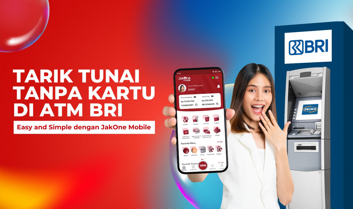 Tarik Tunai Tanpa Kartu di ATM BRI, Easy and Simple dengan JakOne Mobile