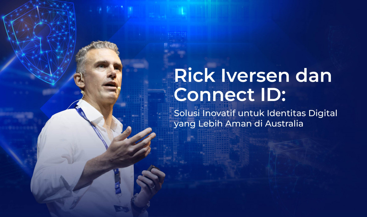 Rick Iversen dan Connect ID: Solusi Inovatif untuk Identitas Digital yang Lebih Aman di Australia