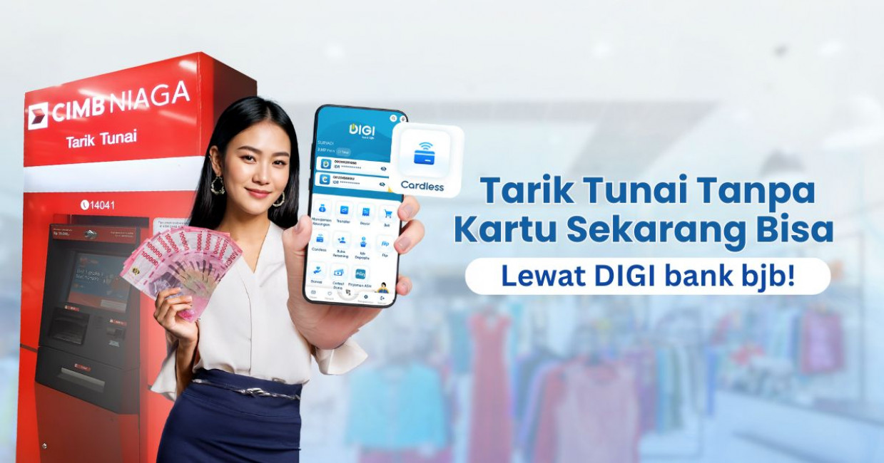 Tarik Tunai Tanpa Kartu Sekarang Bisa Lewat DIGI bank bjb!