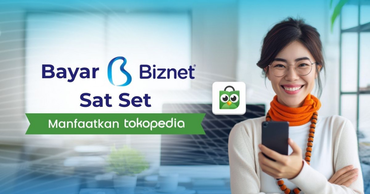 Bayar Biznet Sat Set: Manfaatkan Tokopedia