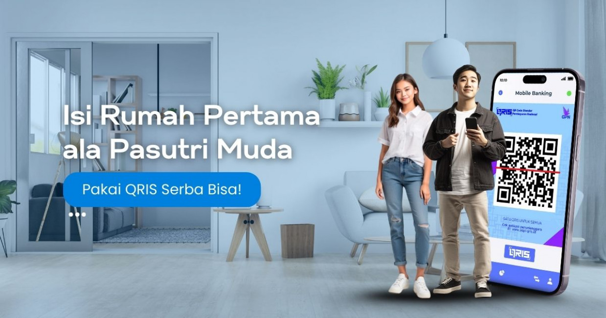 Isi Rumah Pertama ala Pasutri Muda, Pakai QRIS Serba Bisa!